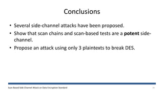 Scan Based Side Channel Attack on Data Encryption Standard | PPT