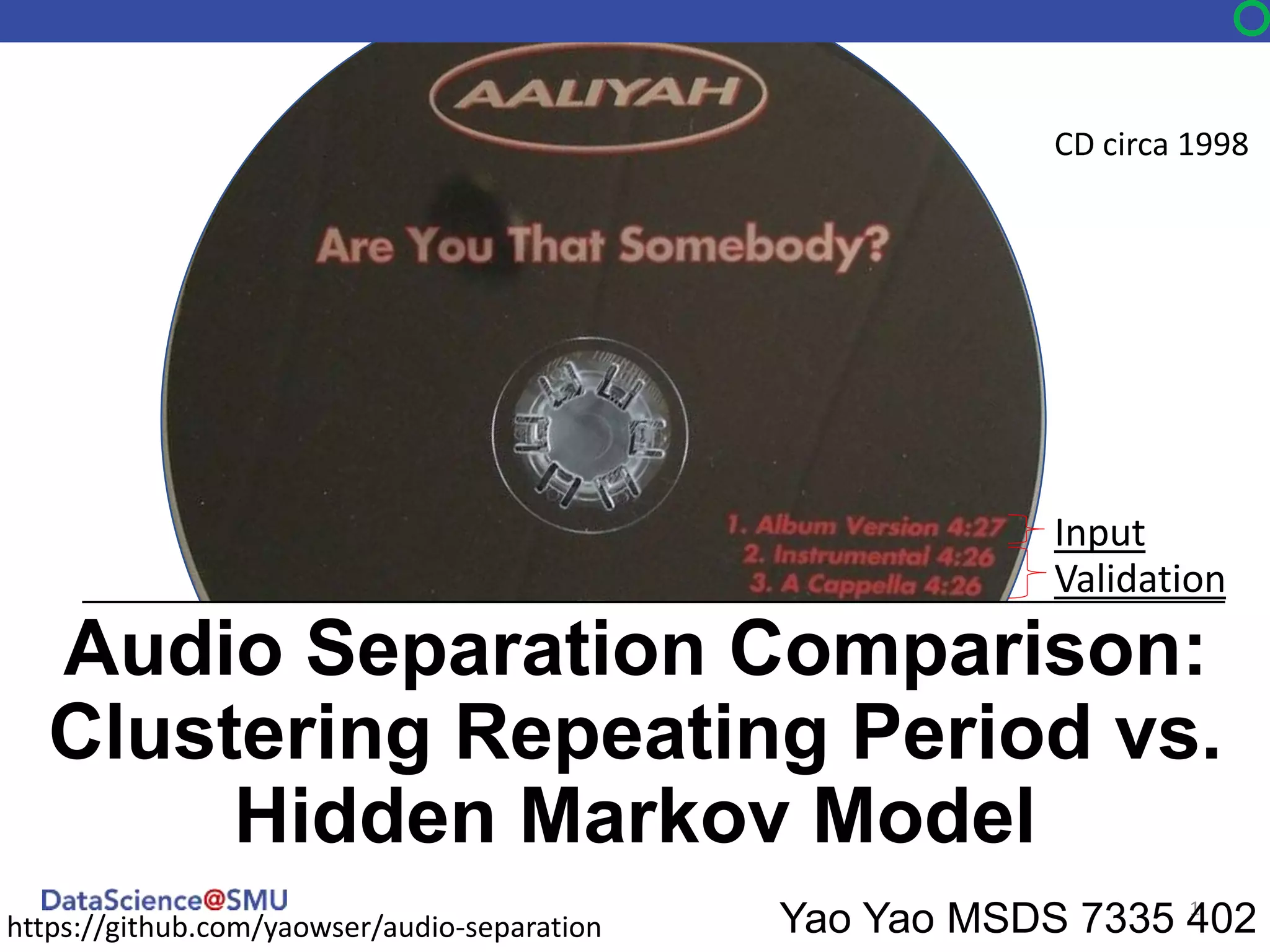 Audio Separation Comparison: Clustering Repeating Period and Hidden Markov Model | PPT