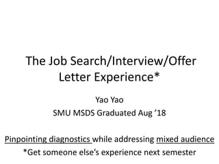 Yao Yao MSDS Alum The Job Search Interview Offer Letter Experience for Data Science | PPT