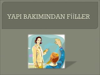 Yapıları Bakımından Eylemler | PPT