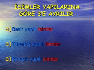 Yapilarina GöRe Isimler | PPT