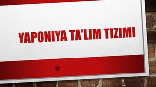 Yaponiya ta'lim tizimi.pptx