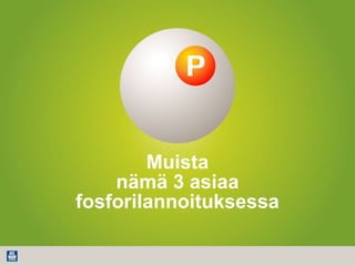 Pellolla fosfori punaisella? | PPTX