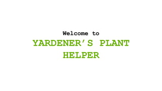 Yardener's Plant Helper | PPT