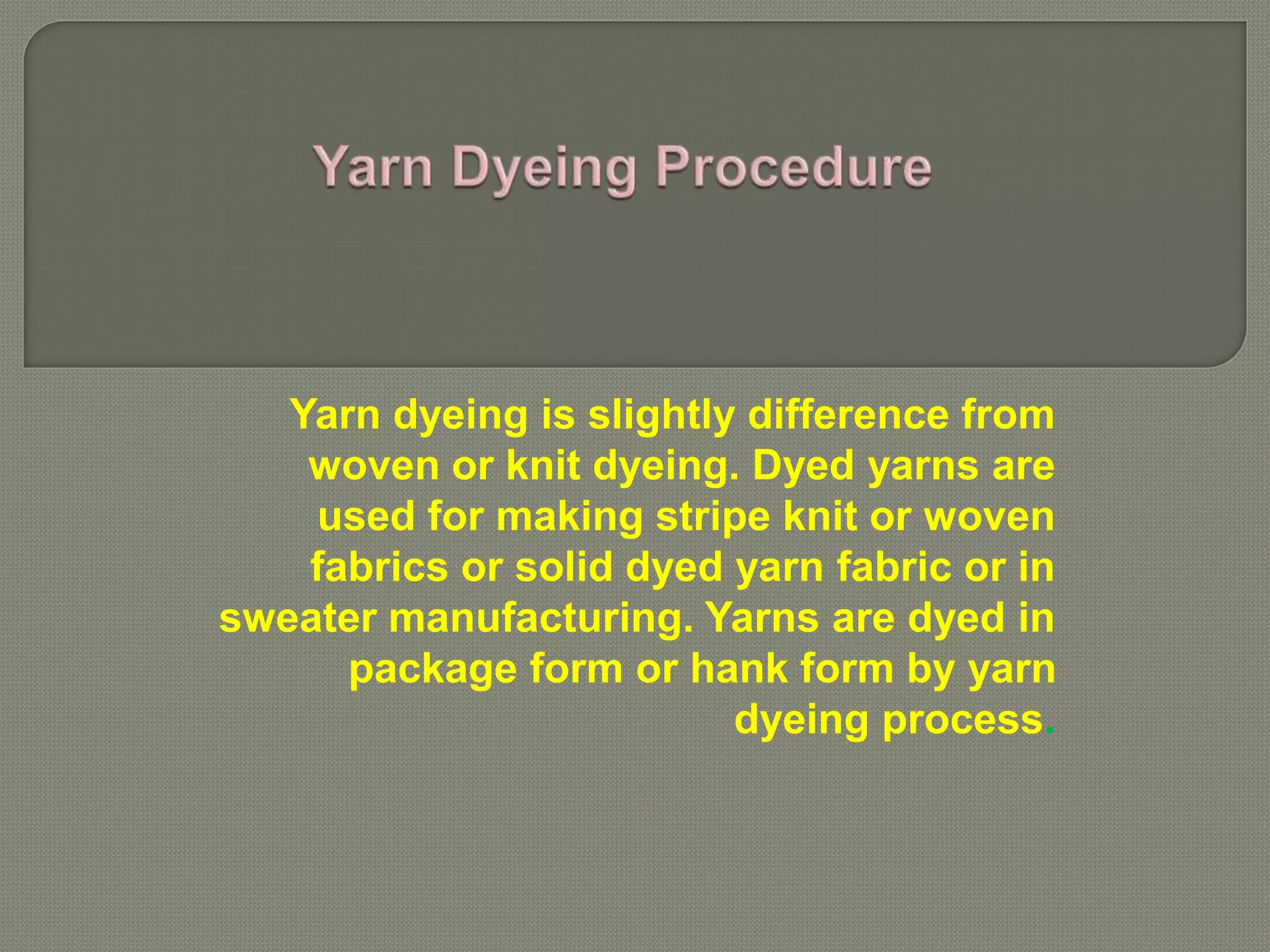 Yarn dyeing | PPTX