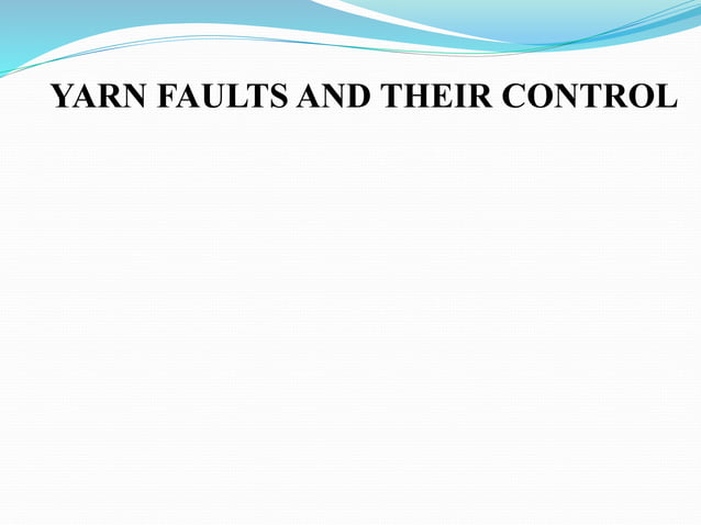 Yarn faults , causes and its remedies | PPTX