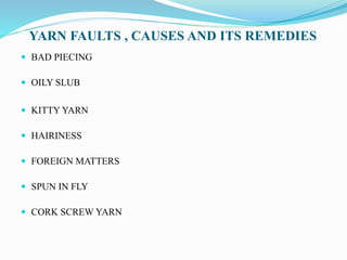 Yarn faults , causes and its remedies | PPTX