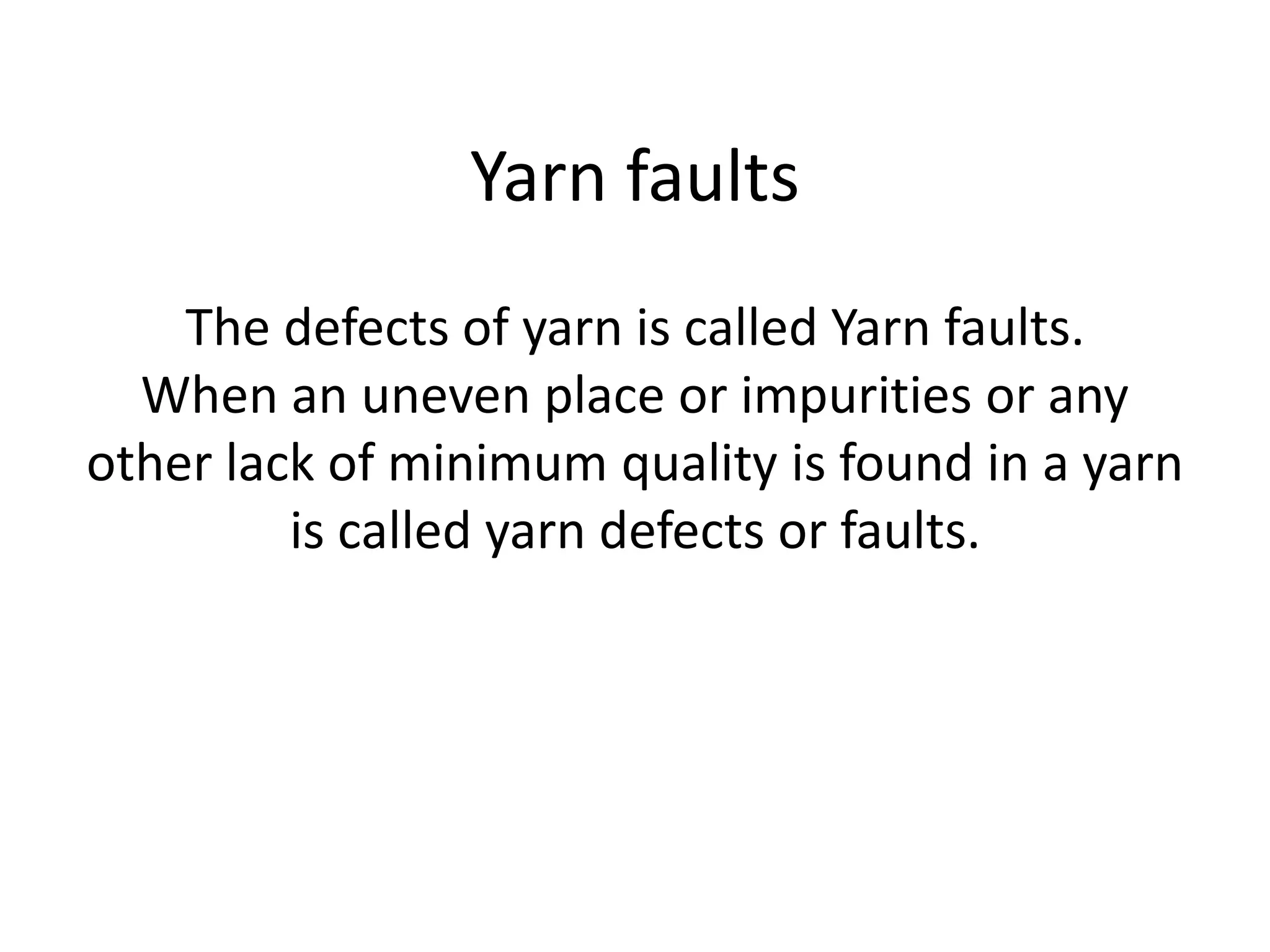 Yarn manufacturing (yarn faults) | PPTX