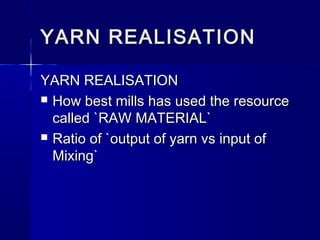 Yarn realisation in spinning mills | PPT