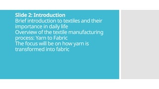 Textile Yarn manufacturing to Fabric.pptx