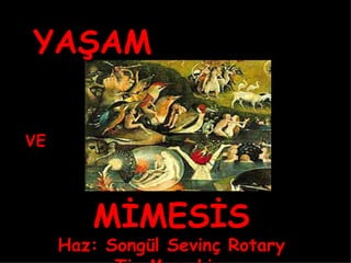 Yasam Ve Mimesis | PPT
