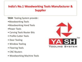 Woodworking Tools | Yash Tooling System | PPT