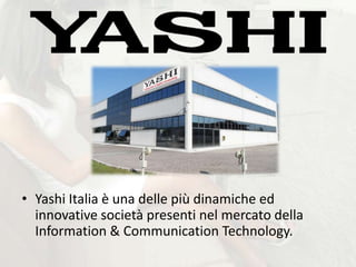 Yashi corporate highlights 2012 | PPT