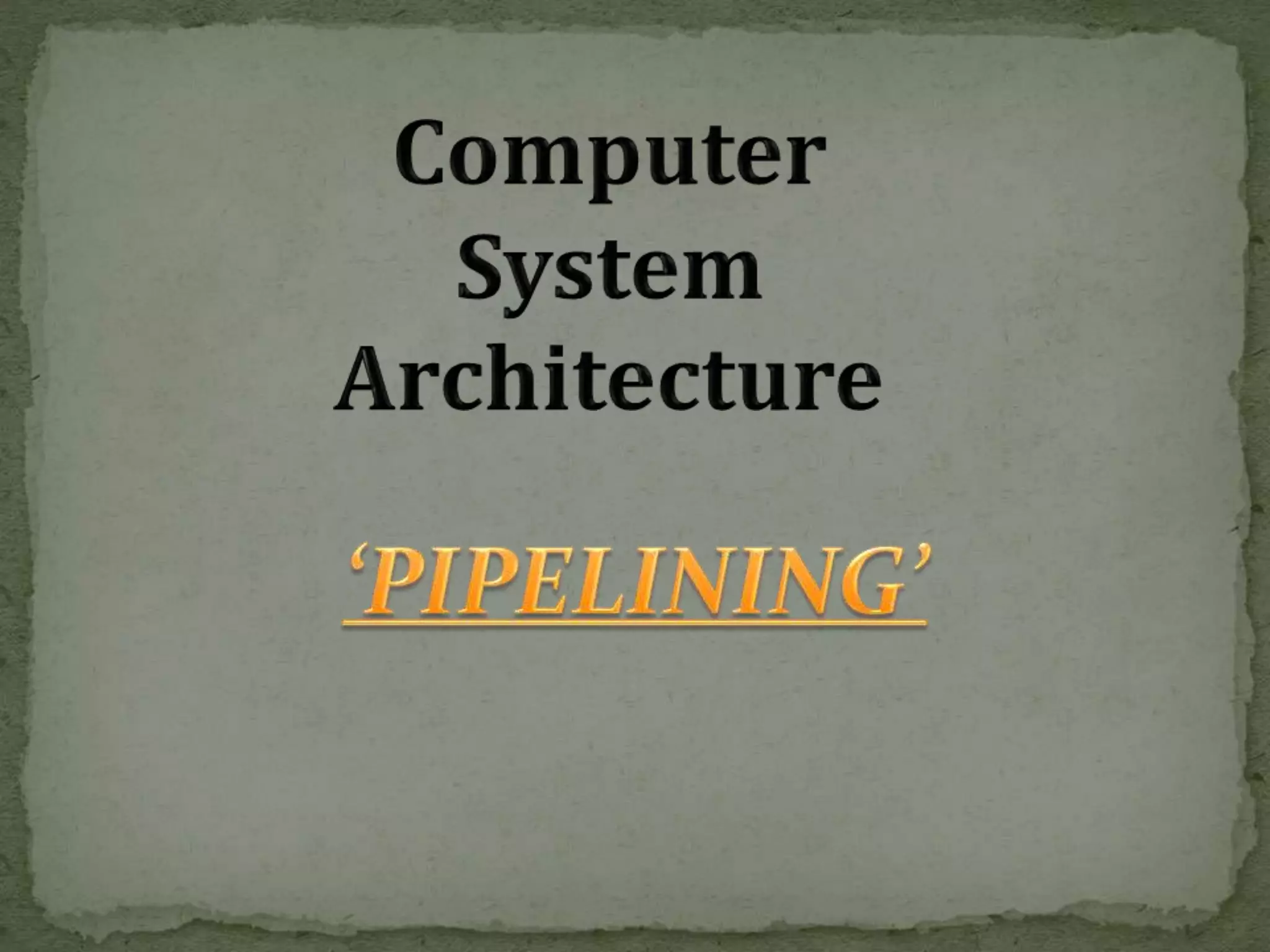Pipelining in Computer System Achitecture | PPT