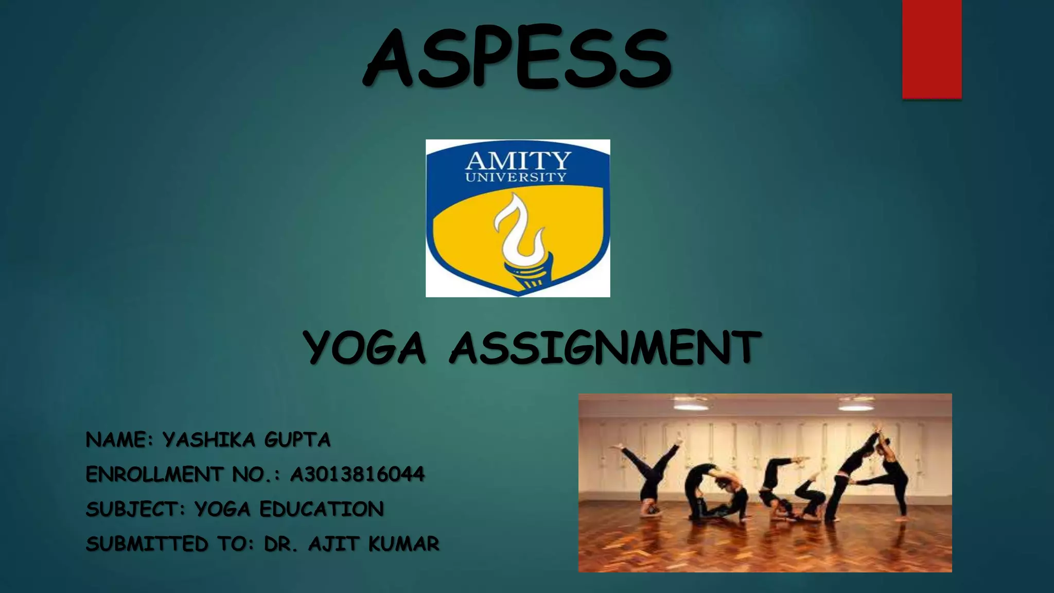 YOGA ASANA (YASHIKA GUPTA) PPT | PPTX