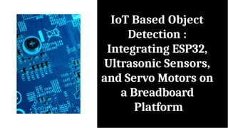 Yashv iot PPT 1 IOT project servo motor[1].pptx