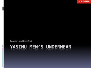 Yasinu men’s underwear | PPTX