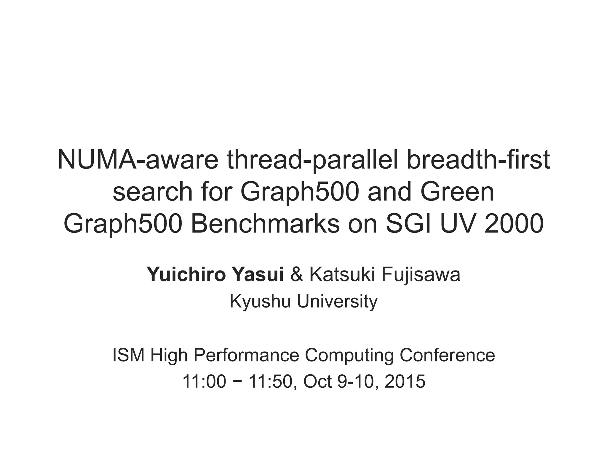 NUMA-aware thread-parallel breadth-first search for Graph500 and Green Graph500 Benchmarks on ...