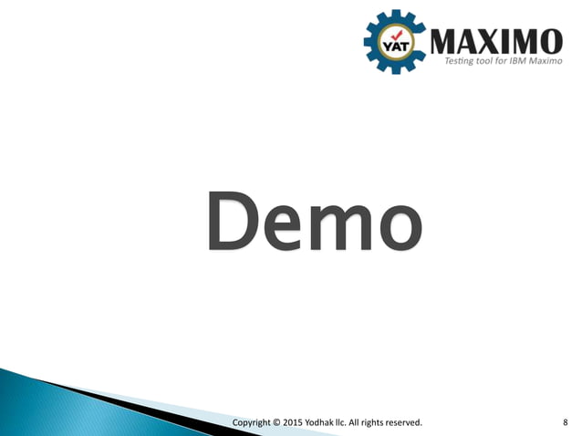 YAT-Maximo (Yodhak Automation Testing Framework for Maximo) | PPT YAT-Maximo (Yodhak Automation Testing Framework for Maximo) | PPT