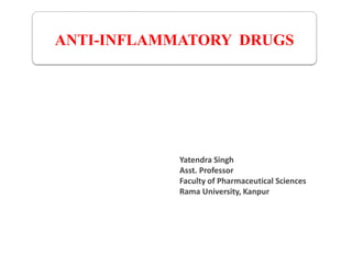 anti inflammatory drugs by Yatendra Singh | PPT