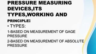 pressure measuring devices and its types,workingprinciple etc... | PPTX