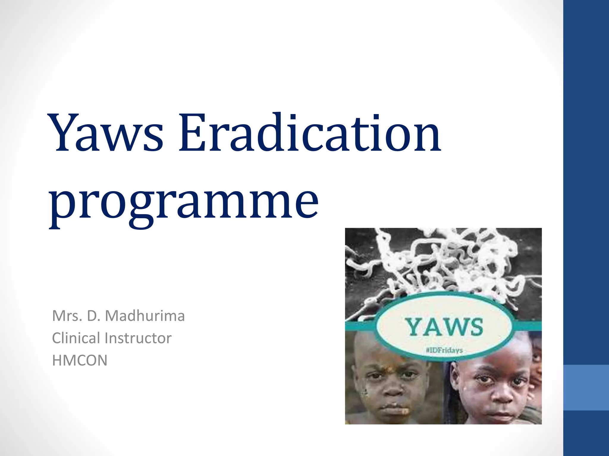 Yaws eradication programme | PPTX