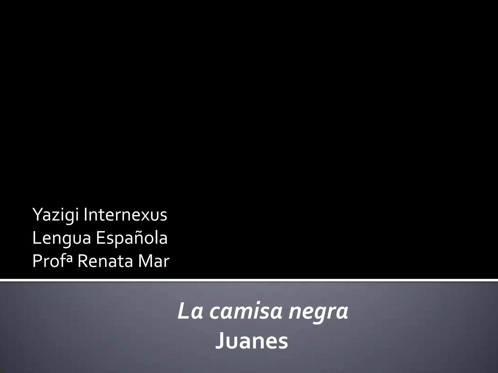 La camisa negra - Juanes | PPT