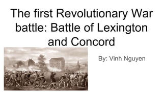 The first Revolutionary war battle: battle of Lexington and Concord | PPTX