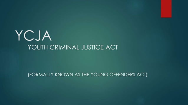 Youth Criminal Justice Act Overview, Canada | PPT