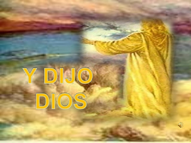 Y dios dijo
