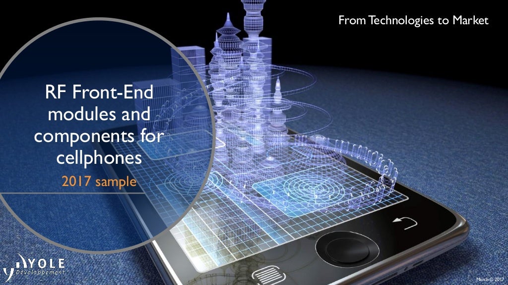 Rf Front End Modules And Components For Cellphones 2017 Report By Y…