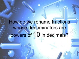 Renaming fractions to decimals.ppt