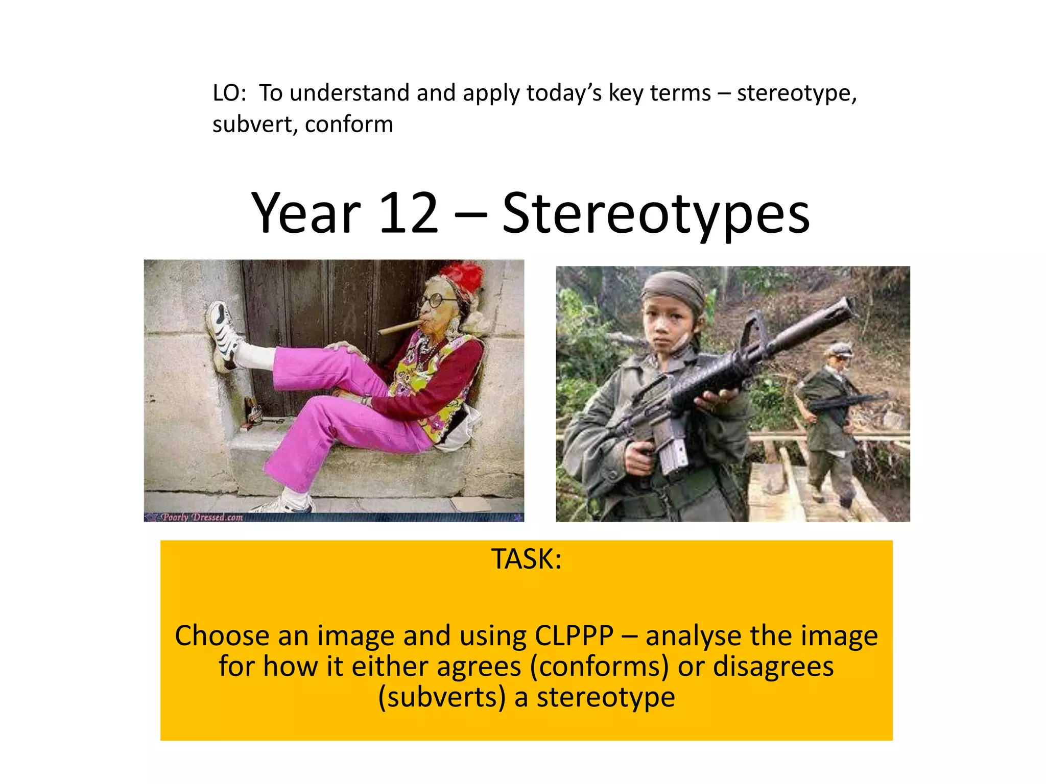 Year 12 – stereotypes and sound | PPTX