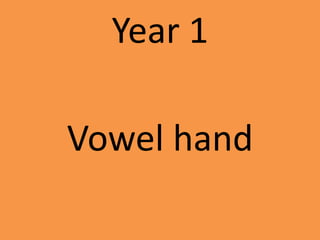 Year 1 vowel hand 7 | PPTX
