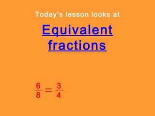 Year 4 equivalent fractions | PPT
