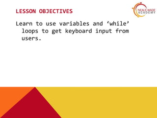 Year 7 lesson 3 variables and while loops | PPTX