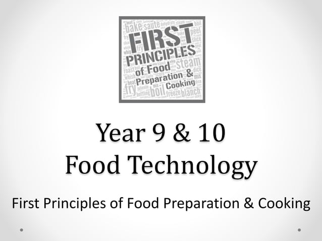 Year 9 & 10 - First Principles of Food Preparation & Cooking - Food ...