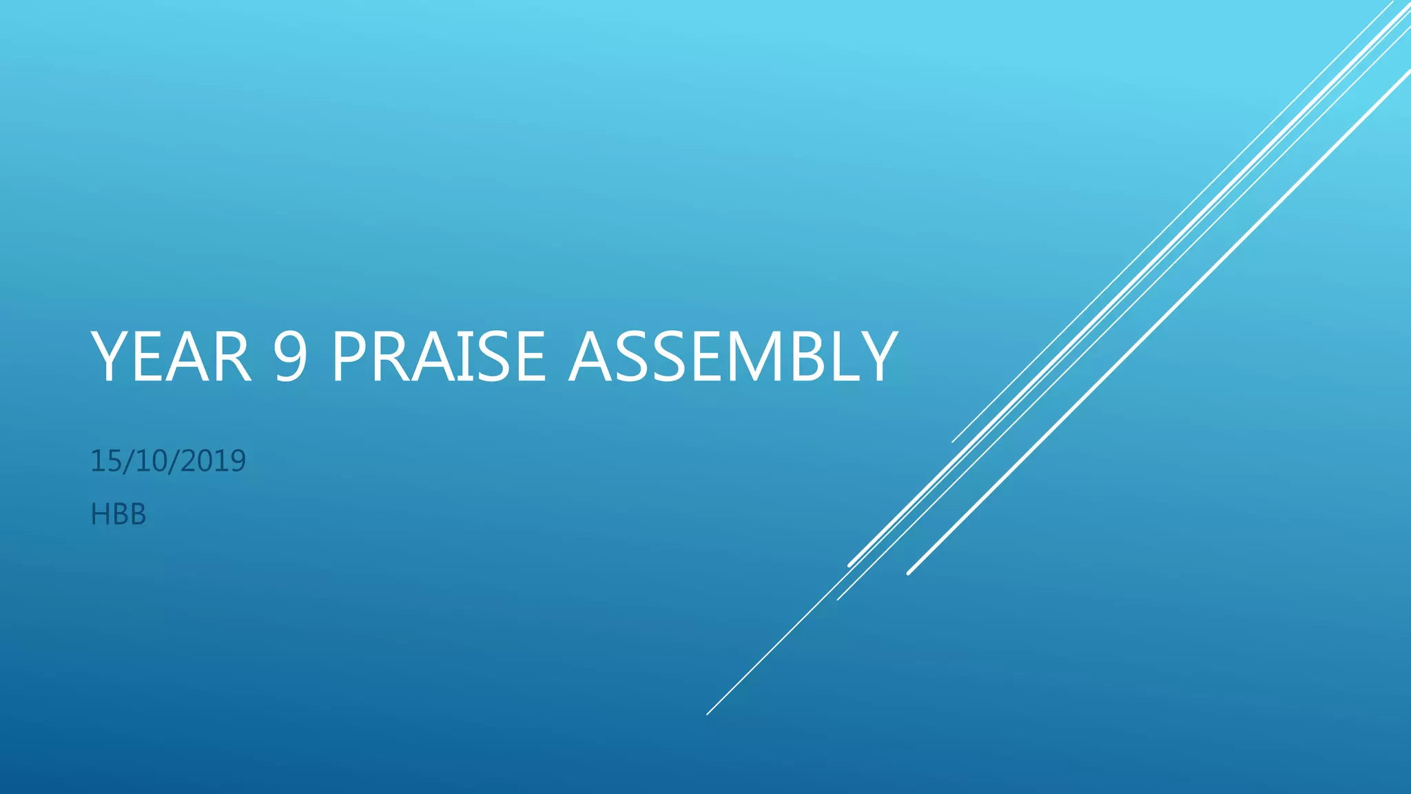 Year 9 praise assembly autumn 1[7710] | PPTX
