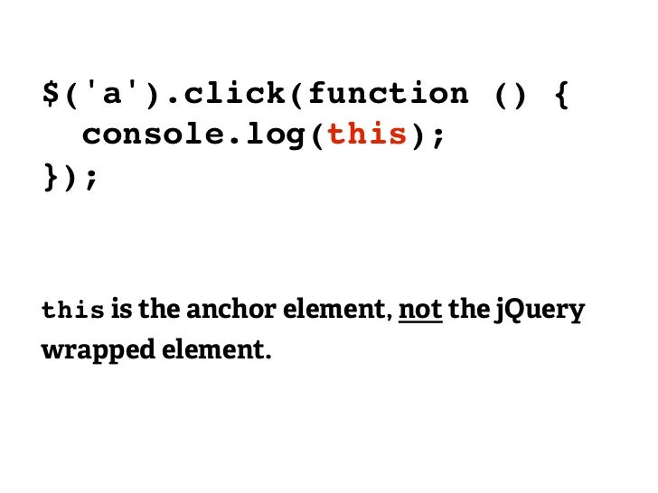 Common mistake$(a).click(function () { var