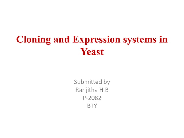 cloning and expression system in yeast | PPTX