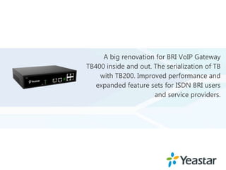 Yeastar TB BRI VoIP Gateways—Refresh and Restart | PPT