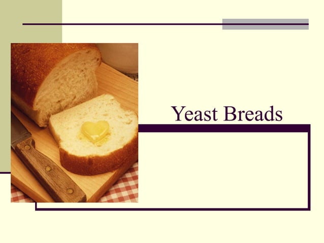 Yeast breads ppt | PPT