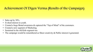 Yeh digen verma kaun hai frooti | PPTX