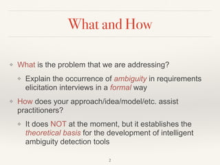 Using Argumentation to Explain Ambiguity in Requirements Elicitation Interviews | PPT