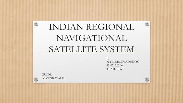 INDIAN REGIONAL NAVIGATIONAL SATELLITE SYSTEM (IRNSS) | PPTX | Asia ...