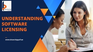 Understanding Software Licensing/ bluechip-gulf | PPT
