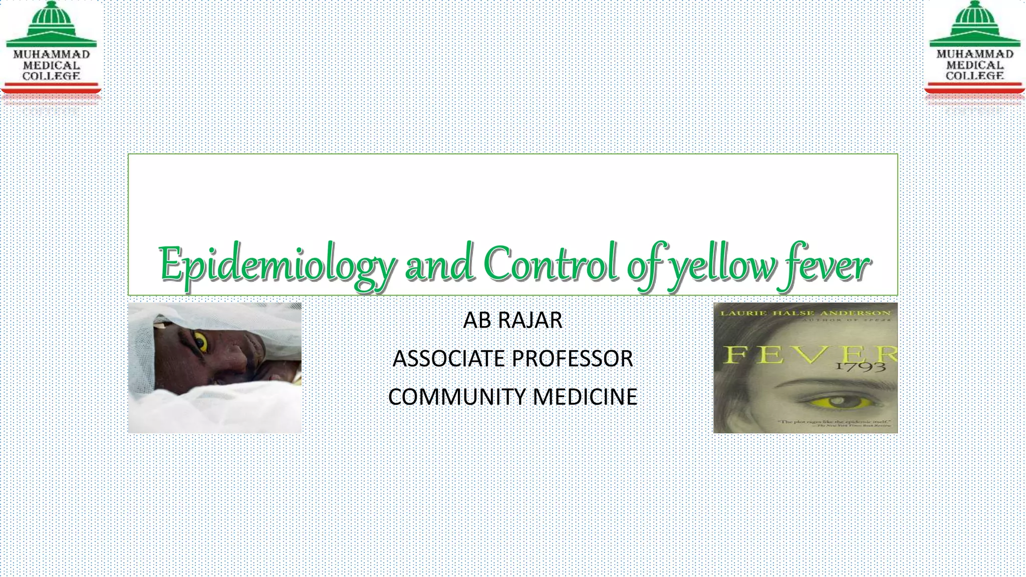 Epidemiology and control measures for Yellow fever | PPTX