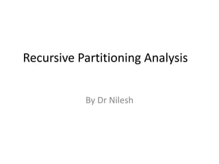 Recursive partitioning analysis | PPTX