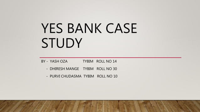 YES BANK CASE STUDY.pptx | Business Banking & Finance | Business