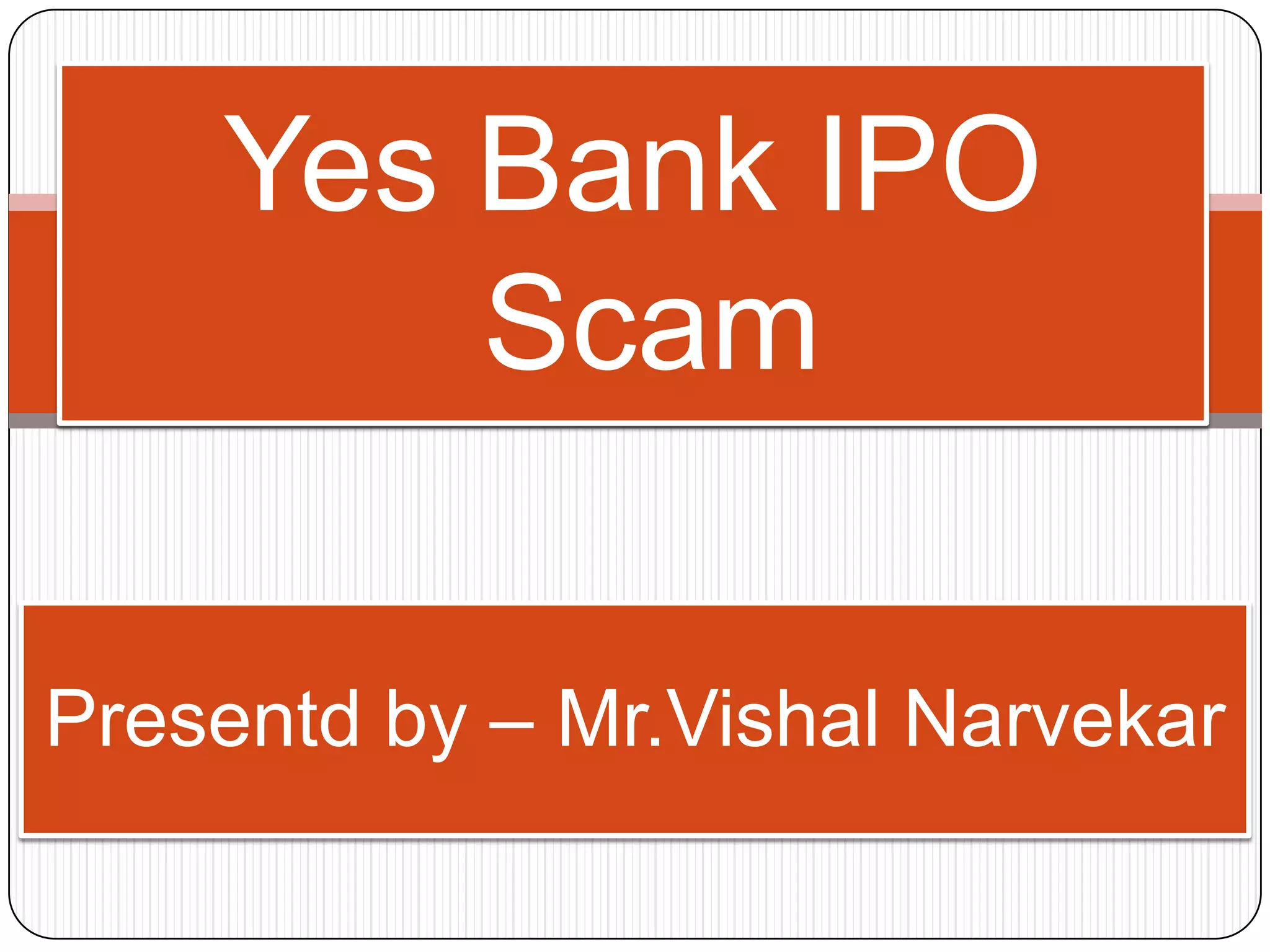 Yes bank IPO scam | PPTX